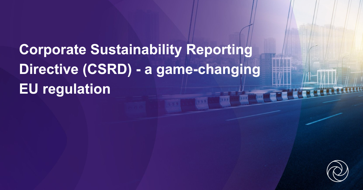 Corporate Sustainability Reporting Directive (CSRD) - a game-changing ...